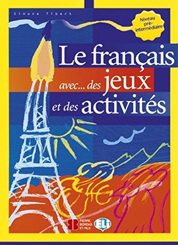 Le Français avec... des jeux et des activités 2
